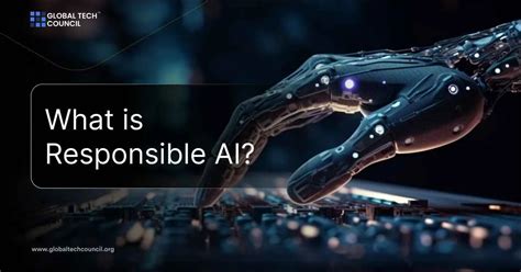 What Is Responsible Ai Global Tech Council
