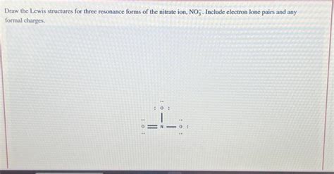 Solved Draw The Lewis Structures For Three Resonance Forms