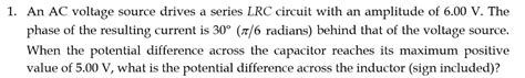 Solved An AC Voltage Source Drives A Series LRC Circuit Chegg