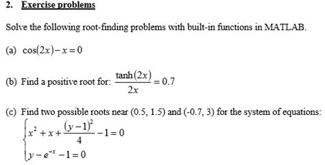 Solved 2 Exercise Problems Solve The Following Root Finding Chegg Com