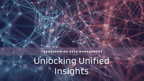 Transforming Data Management The Key To Seamless Integration And
