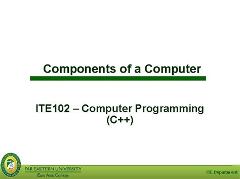Components Of A Computer ITE 102 Computer Programming