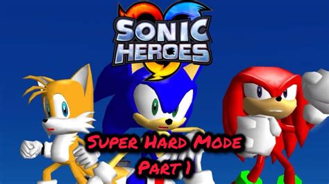 Sonic Heroes Super Hard Mode Part 1 Youtube