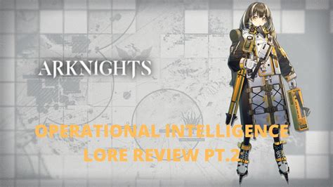 Arknights Operational Intelligence Lore Review Part 2 Youtube