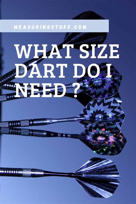 What Size Dart Do I Need Tips For Beginners Measuring Stuff