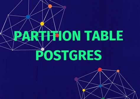 Ý Nghĩa Các Loại Table Partition Trong Postgresql Công Nghệ Tối ưu Hóa Công Việc