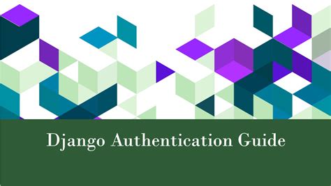 Django Authentication A Practical Guide