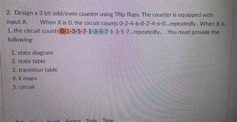 Solved Design A Bit Odd Even Counter Using Tflip Flops Chegg Com