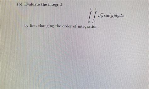 Solved 2 Set Up And Evaluate Iterated Integrals For The