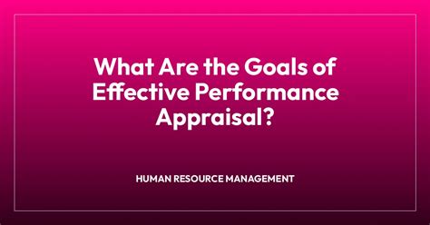 What Are The Goals Of Effective Performance Appraisal • Slm Self Learning Material For Mba