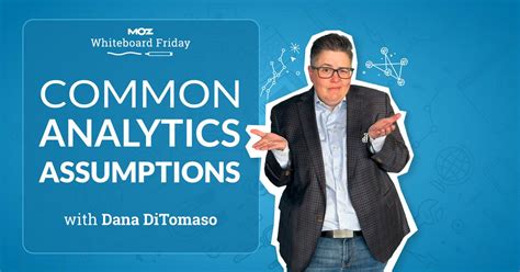 Common Analytics Assumptions — Whiteboard Friday Wiredgorilla