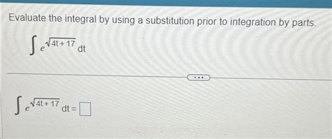 solved evaluate the integral by using a substitution prior