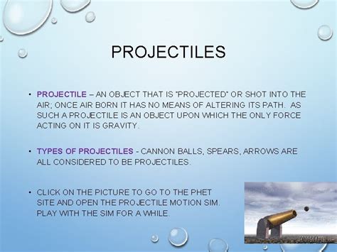 PROJECTILE MOTION PROJECTILES PROJECTILE AN OBJECT THAT IS