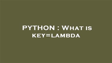Python What Is Keylambda Youtube