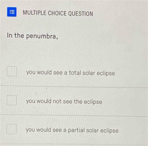 Solved MULTIPLE CHOICE QUESTION In The Penumbra You Would See A
