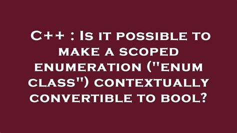 C Is It Possible To Make A Scoped Enumeration Enum Class Contextually Convertible To
