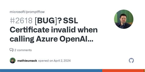 Bug Ssl Certificate Invalid When Calling Azure Openai Endpoint · Issue 2618 · Microsoft