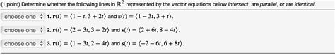 Solved Point Determine Whether The Following Lines In Chegg