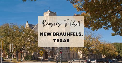 Reasons To Visit New Braunfels Texas At Least Once In Your Lifetime