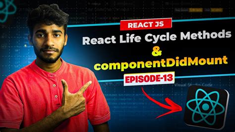 Episode 13 React Life Cycle Methods And Componentdidmount Reactjs