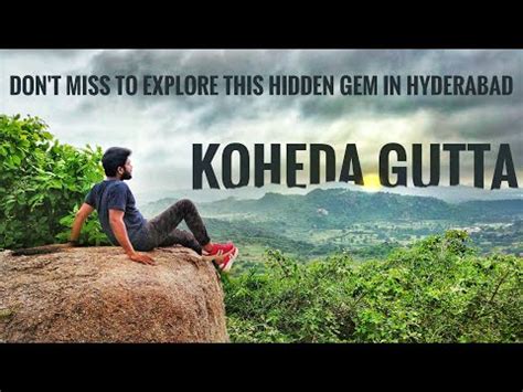 Koheda Gutta Hidden Gem Of Hyderabad Best Place In Hyderabad