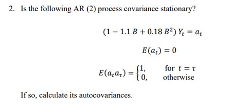 Solved Is The Following Ar 2 ﻿process Covariance