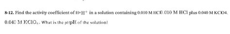 Solved 8 12 Find The Activity Coefficient Of Hhin A