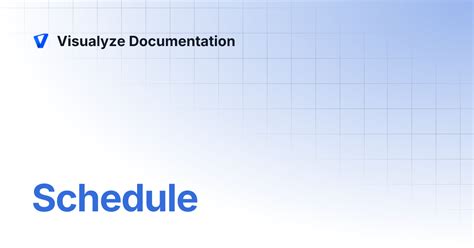 Schedule Visualyze Documentation Visualyze Documentation