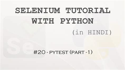 Selenium Tutorial With Python Hindi 20 Pytest Part 1 Youtube