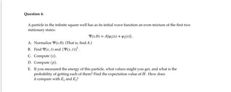 Solved A Particle In The Infinite Square Well Has As Its Chegg Com