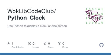 Github Woklibcodeclub Python Clock Use Python To Display A Clock On The Screen