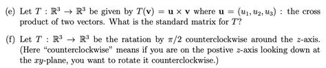 Solved E Let T R3R3 Be Given By T V Uv Where Chegg Com
