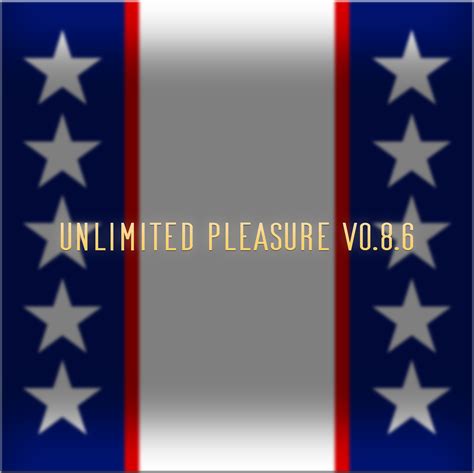 Unlimited Pleasure V0 8 6 Public Release Unlimited Pleasure By