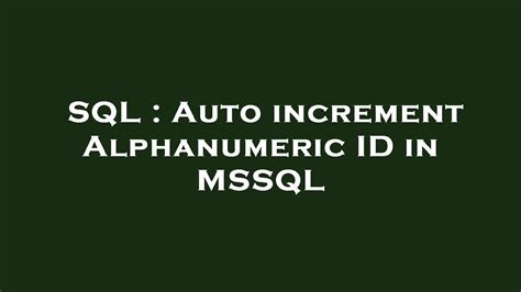 Sql Auto Increment Alphanumeric Id In Mssql Youtube