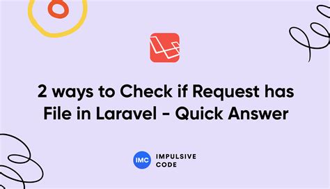 2 Ways To Check If Request Has File In Laravel Quick Answer