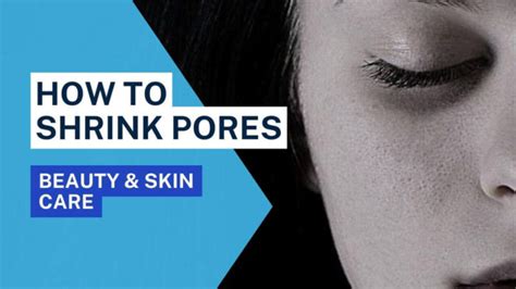 7 Easy Ways How To Shrink Pores 2025