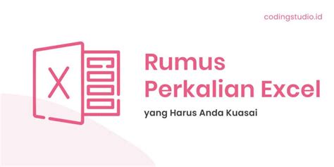 Rumus Perkalian Excel Untuk Mengelola Data Secara Otomatis