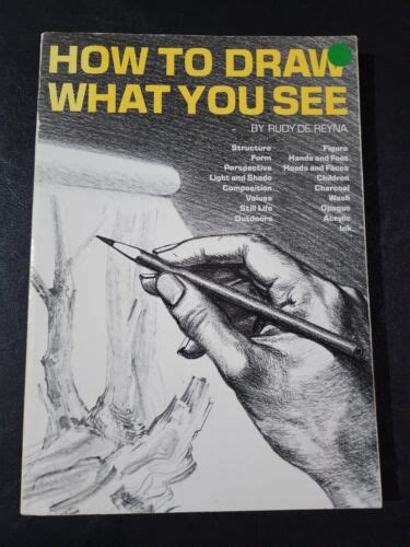 How To Draw What You See By Rudy De Reyna Paperback Drawing Guide