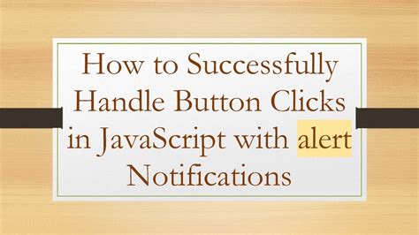 How To Successfully Handle Button Clicks In Javascript With Alert Notifications Youtube
