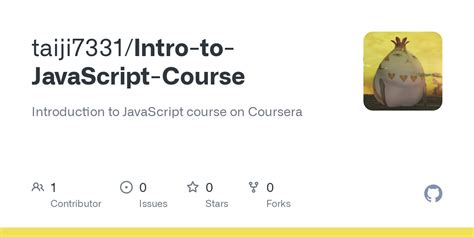 GitHub Taiji Intro To JavaScript Course Introduction To JavaScript Course On Coursera