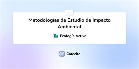 Metodologías De Estudio De Impacto Ambiental Por Ecología Activa Cafecito