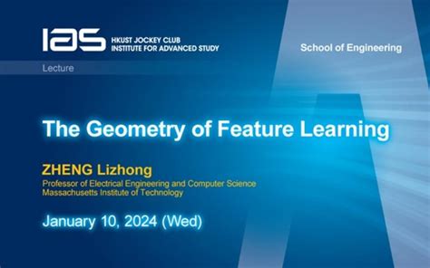 Ias School Of Engineering Joint Lecture The Geometry Of Feature Learning 大學活動日曆 香港科技大學