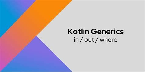 Khush Panchal On Linkedin Kotlin Generics Simplified