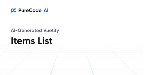 Build Great Vuetify Items List Components Faster Using Ai Tools