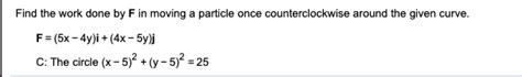Solved Find The Work Done By F In Moving A Particle Once Chegg