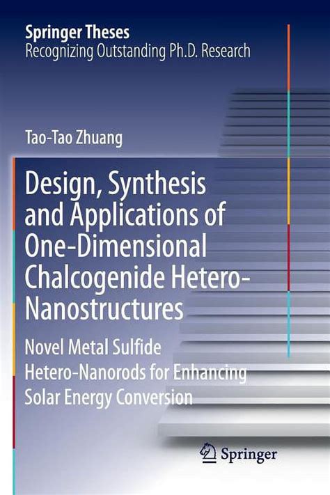 Springer Theses Design Synthesis And Applications Of One Dimensional Chalcogenide Hetero