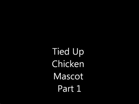 The Encasement Emporium Tied Up Chicken Mascot Part 1