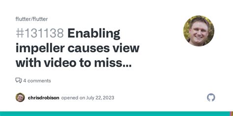 Enabling Impeller Causes View With Video To Miss Frames · Issue 131138 · Flutterflutter · Github