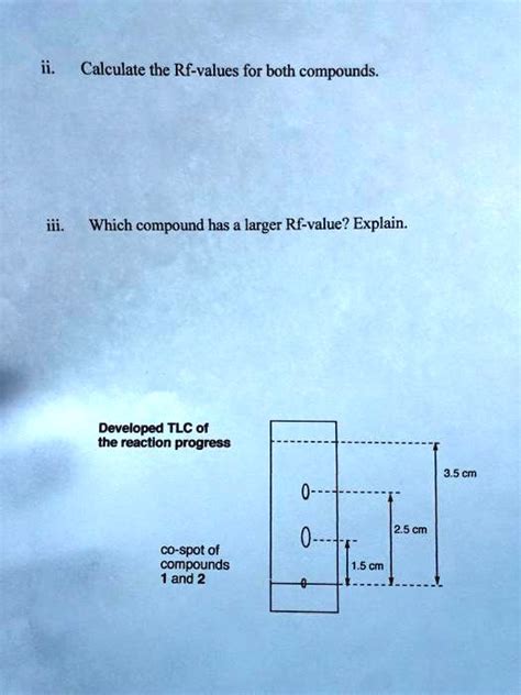 SOLVED Calculate The Rf Values For Both Compounds Iii Which Compound Has Larger Rf Value