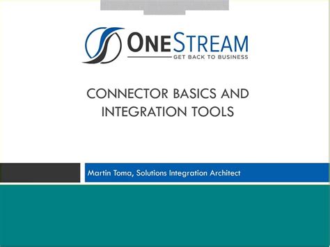 2017 02 Connector Basics And Integration Tools OneStream Software